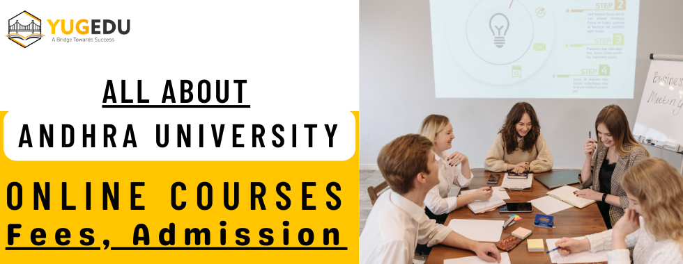 All About Andhra University Online: Courses, Fees, Admission