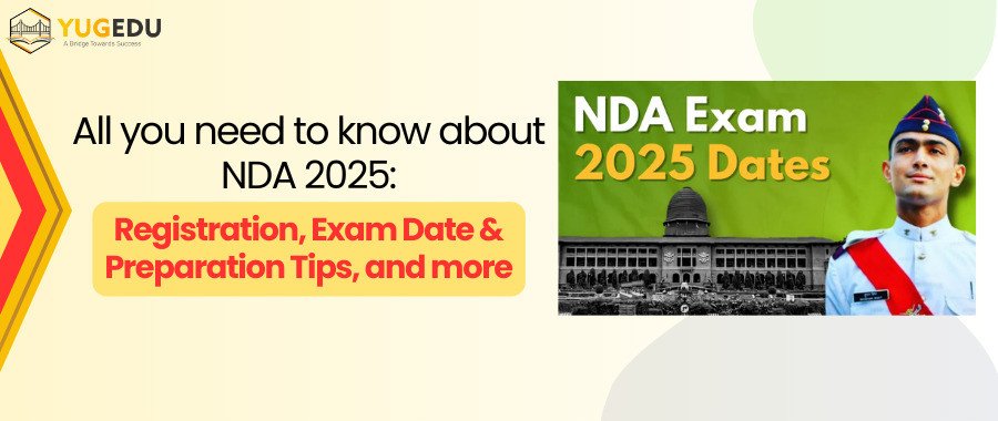 All you need to know about NDA 2025: Registration, Exam Date ...